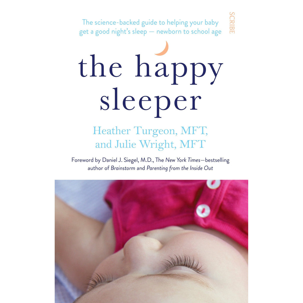 The Happy Sleeper: the science-backed guide to helping your baby get a