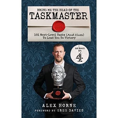 Bring Me The Head Of The Taskmaster: 101 next-level tasks (and clues)