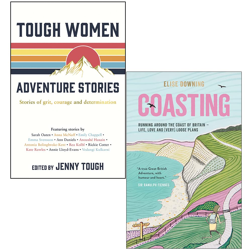 Tough Women Adventure Stories By Jenny Tough & Coasting By Elise Downi