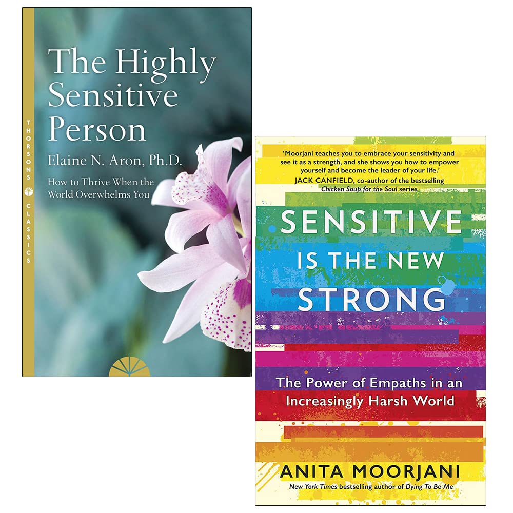 The Highly Sensitive Person By Elaine N. Aron & Sensitive is the New S