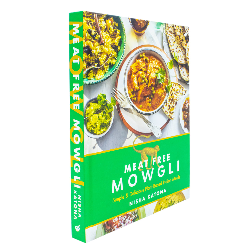Meat Free Mowgli: Simple & Delicious Plant-Based Indian Meals by Nisha