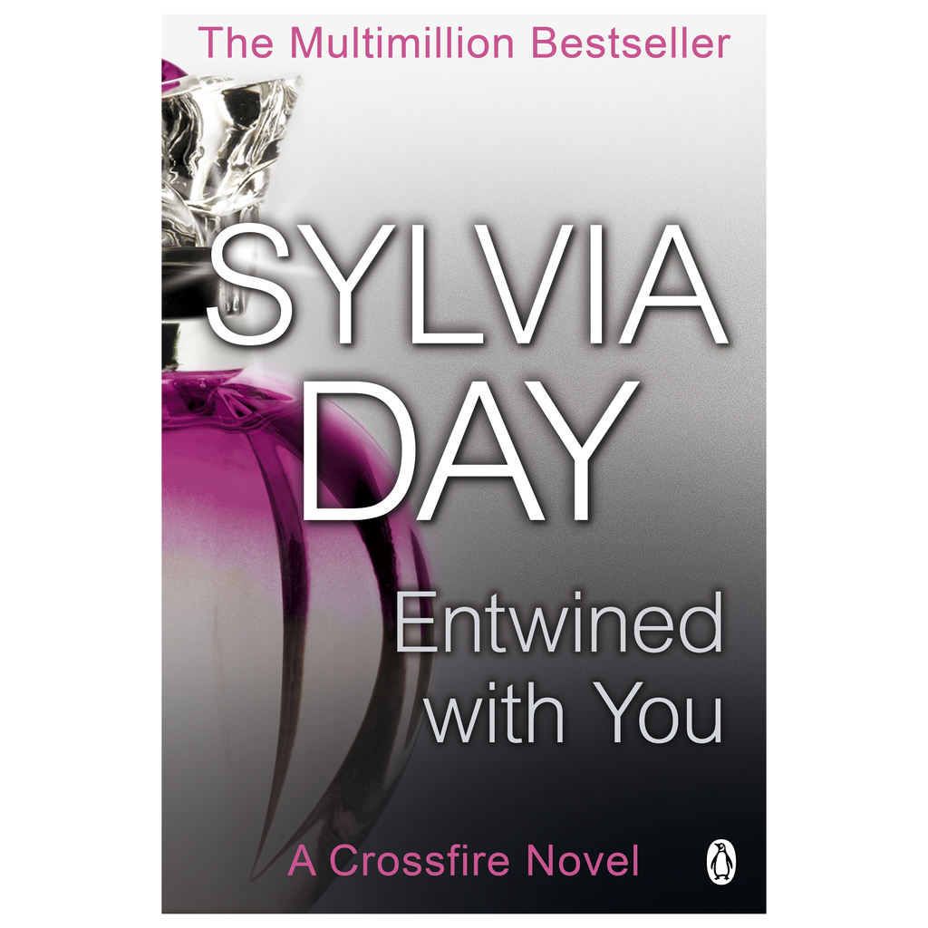 Entwined With You (Crossfire, Book 3): A Crossfire Novel by Sylvia Day