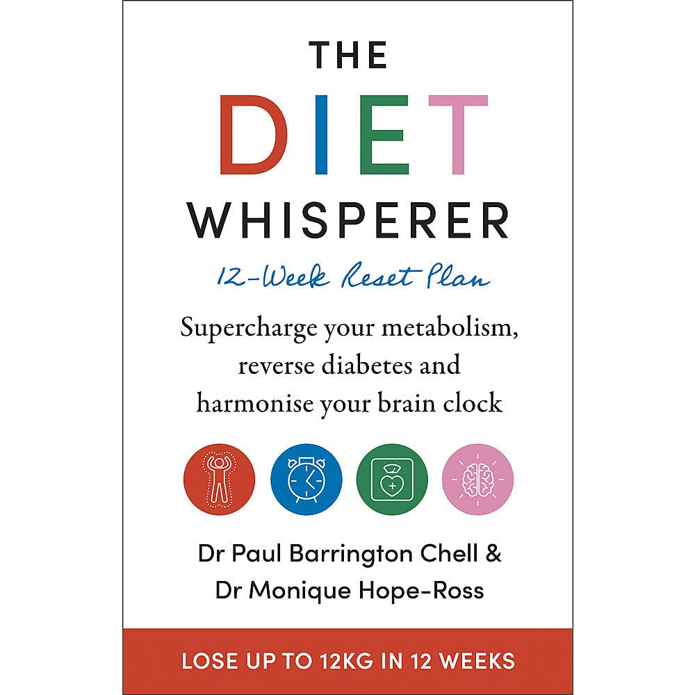 The Diet Whisperer: 12-Week Reset Plan: Supercharge your metabolism, r
